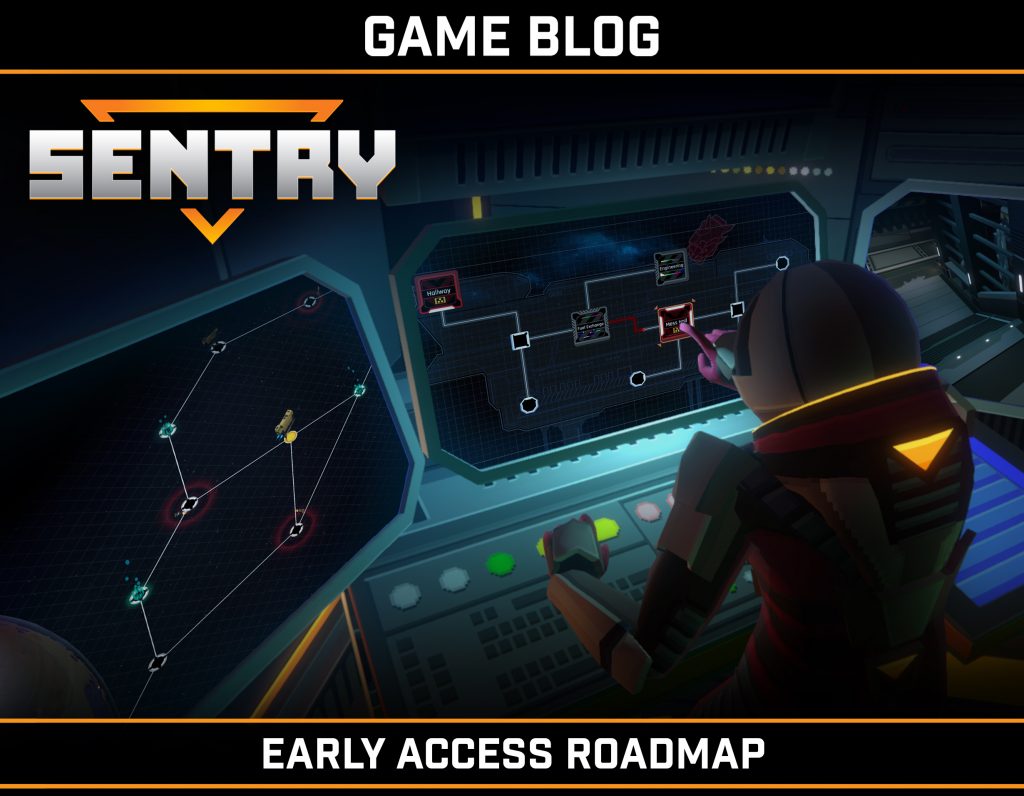 Early Access Roadmap - SENTRY
