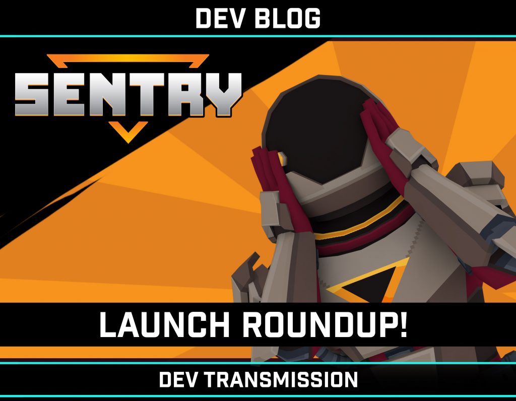 Launch Roundup! (and March Dev Transmission) - SENTRY